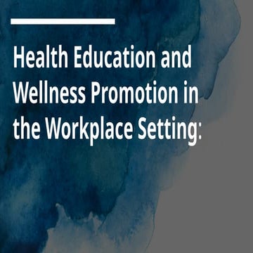 Health Education and Wellness Promotion in the Workplace.pptx