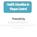 Health Education in Plaque Control.pptx 1.pptx