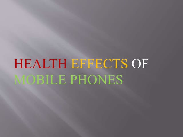 Health Effects Of Mobile Phones Ppt