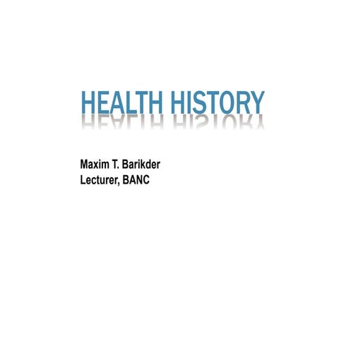 1.2.health history- definition , purpose and components | PPTX