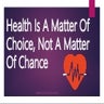 Health Is A Matter Of Choice, Not A Matter Of Chance