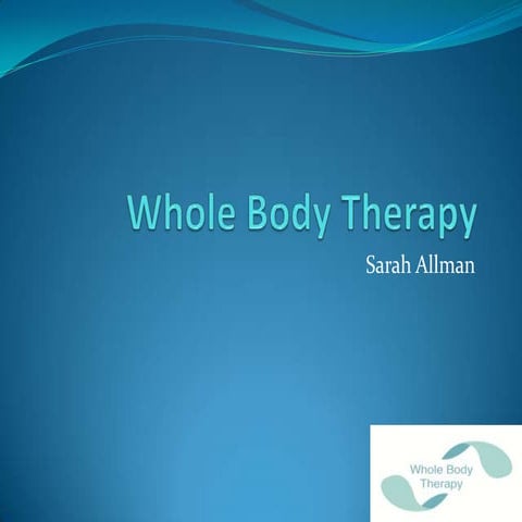 Health plus care conference 2013 presentation whole body therapy | PPTX ...
