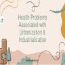 Health Problems Associated with Urbanization & Industrialization.pptx