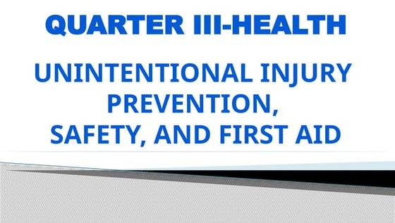 UNINTETIONAL INJURY PREVENTION, SAFETY AND FIRST AID.pptx