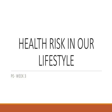 HEALTH RISK IN OUR LIFESTYLE PE Week 3.pptx