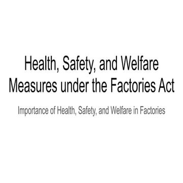 Health, Safety, and Welfare Measures under the Factories Act | PPTX