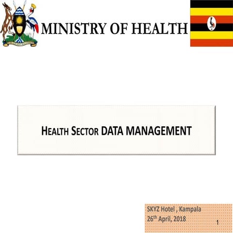 Health sector data management/Uganda Ministry of Health | PPTX
