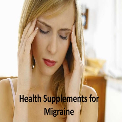 Health supplements for migraine | PPTX