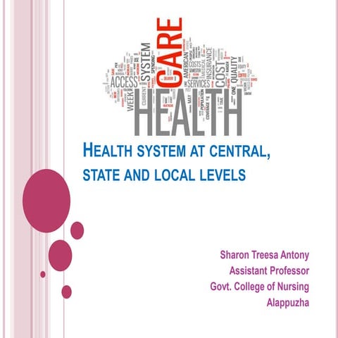 Health system at central, state and local levels, i | PPTX