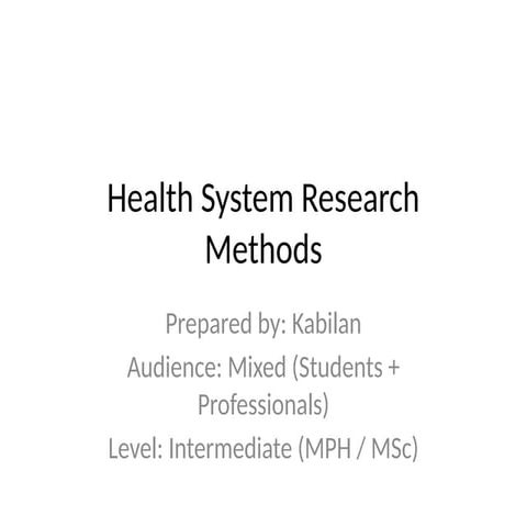 Health_System_Research_Methods_50Slides_Kabilan.pptx
