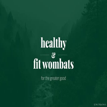 Healthy & fit wombats for the greater good | PPT