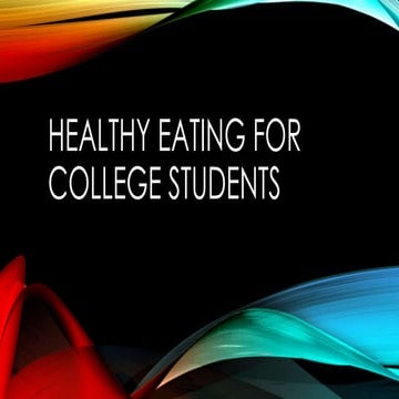 Healthy eating for college students | PPTX