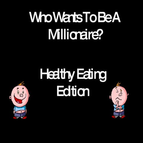 Healthy Eating Millionnaire | PPT