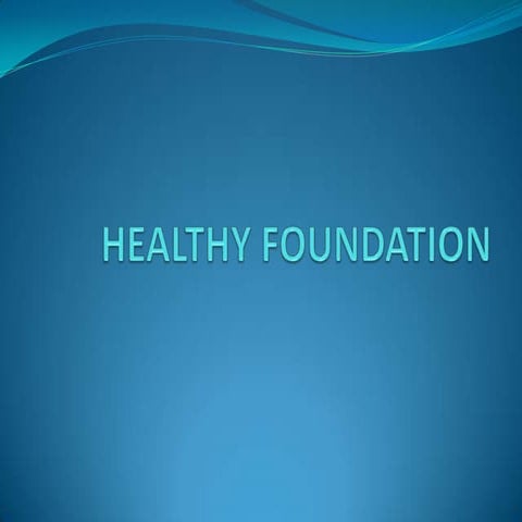 Healthy foundation | PPTX