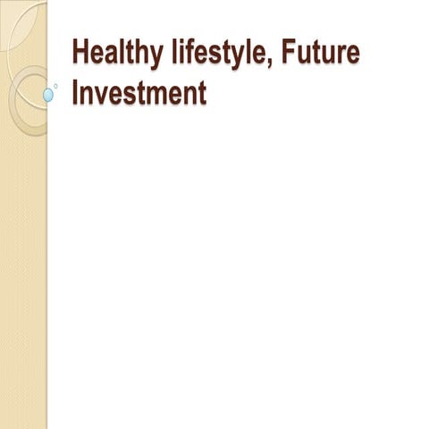 Healthy lifestyle, future investment | PPTX