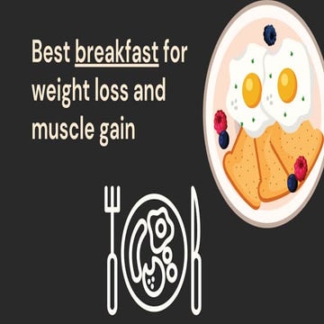 Best breakfast for weight loss and muscle gain | PDF