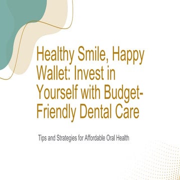 Healthy Smile Happy Wallet Invest in Yourself with Budget Friendly ...