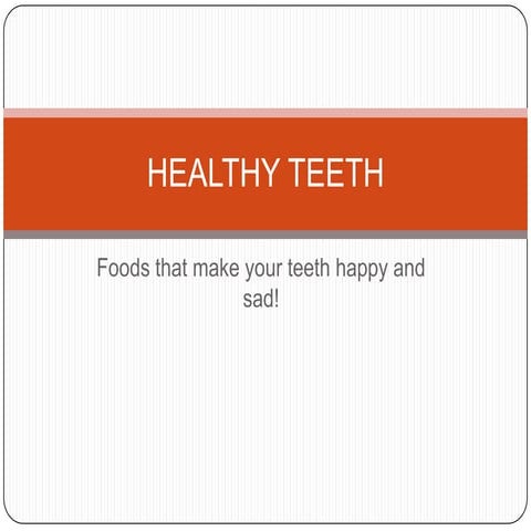 Healthy Teeth | PPTX | Dental Health | Diseases and Conditions