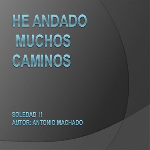 He andado muchos caminos | PPT