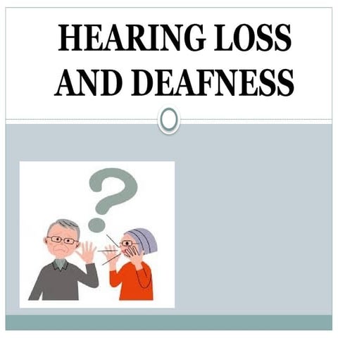HEARING LOSS AND DEAFNESS.ppDDDDDDDDDDDDtx | PPTX