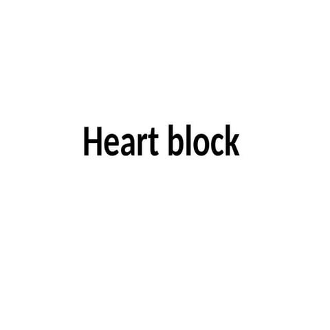 Heart block,types,causes and management .pptx