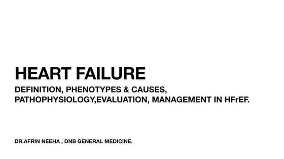 Heart Failure(HFrEF) management- an Overview | PPTX
