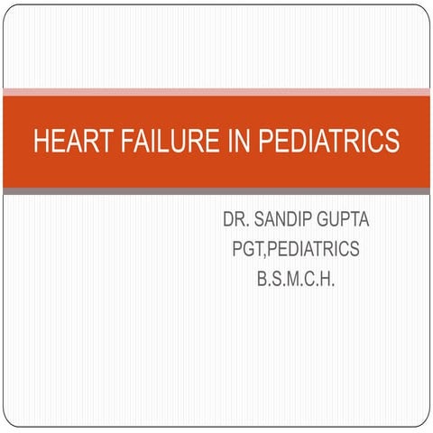 Heart failure in pediatrics sandip | PPTX