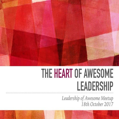 The Heart of Awesome Leadership | PPT