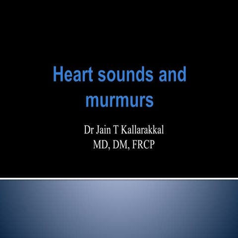 Heart sounds and murmurs | PPTX