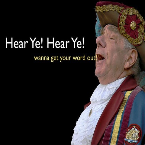 Hear Ye Hear Ye (wanna get your word out?) v2 | PPT