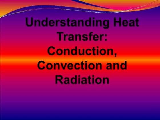 Heat Transfer Conduction Convection And Radiation Ppt