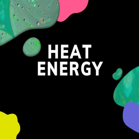 HEAT ENERGY / THERMAL ENERGY ( 3 TYPES OF EAT TRANSFER) | PDF