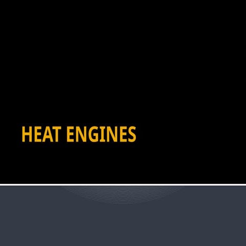 HEAT ENGINES jdfhbcnjjgfjhdbsjbdkjchkjc.pptx