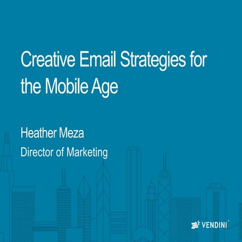 Creative Email Strategy for the Mobile Age | PPT