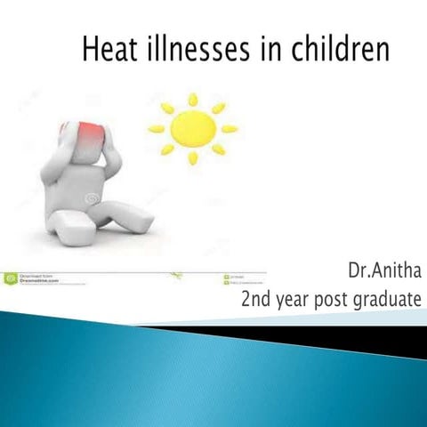 Heat illnesses in children | PPTX