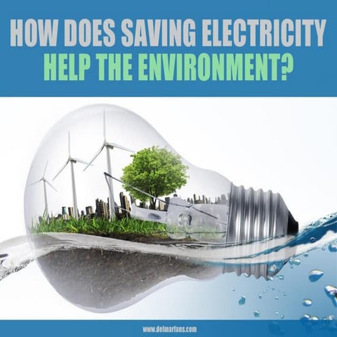 How Does Saving Electricity Help the Environment? | PDF
