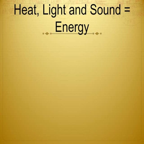 Heat, Light, Sound.ppt