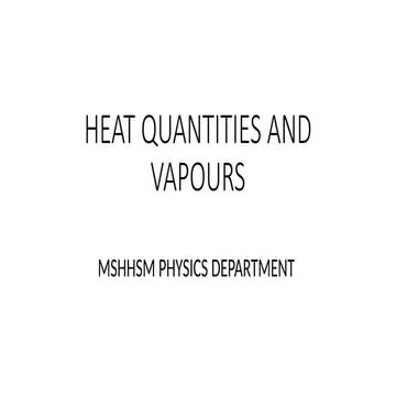 HEAT QUANTITIES AND VAPOURS FOR YEAR 10 - YEAR 11 | PPTX