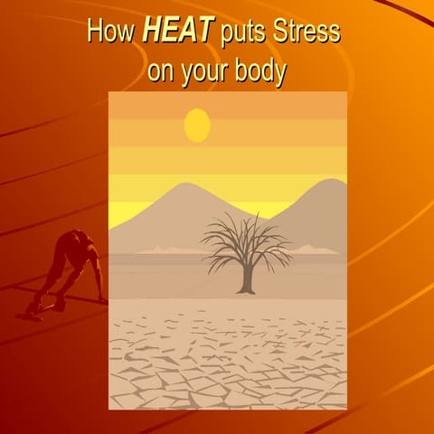 Heat_Stress put stress on tour body and how to handle.ppt
