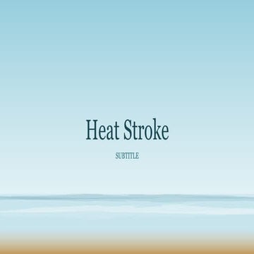 heat stroke first aid care for upload.pptx