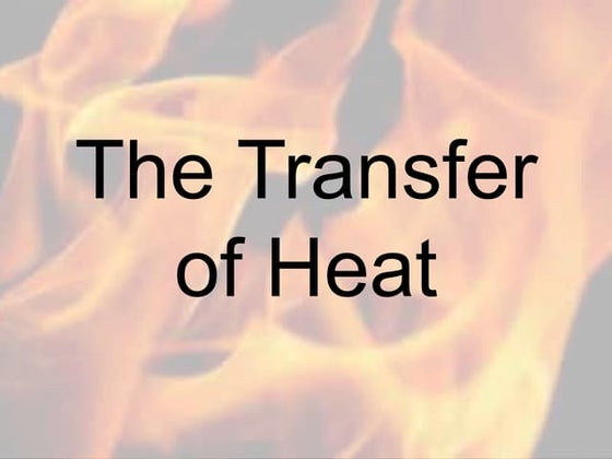 Heat Transfer, Conduction, Convection and Radiation | PPT