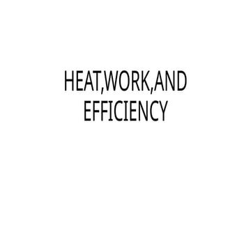 WHAT IS THE HEAT,WORK,AND EFFICIENCY.pptx