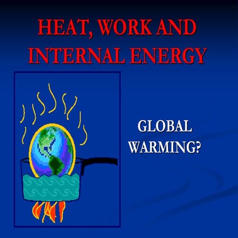 heat_work_and_internal_energy first law of thermodynamics.ppt