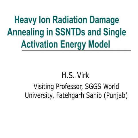 Heavy ion radiation damage annealing models in SSNTDs | PPT