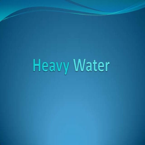 Heavy water | PPTX