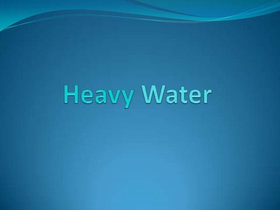 Heavy water | PPT
