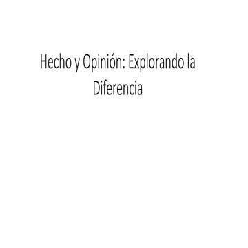 Hecho-y-Opinión--Explorando-la-Diferencia.pptx