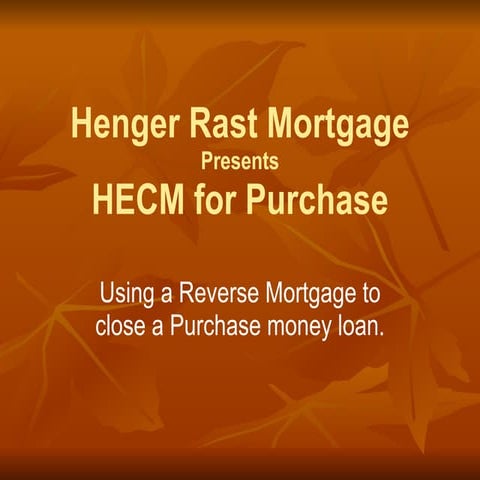 Hecm For Purchase Presentation | PPT