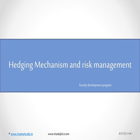 Hedging mechanism and risk management in Commodities | PPTX