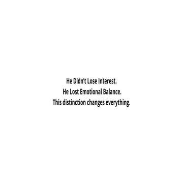 He Didn’t Lose Interest. He Lost Emotional Balance. Why Emotional ...